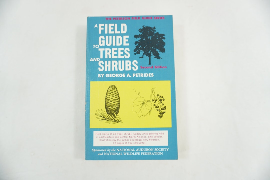 A Field Guide to Trees and Shrubs Book, by George A. Petrides, Peterson Field Guide Landscape ...