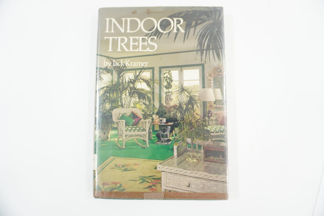 Indoor Trees Book, by Jack Kramer, 1975 Hcw/dj Guide to House Plants ...