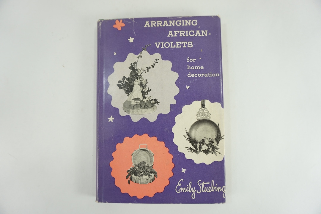 Arranging African Violets by Emily Stuebing, 1956 Book on House Plants ...