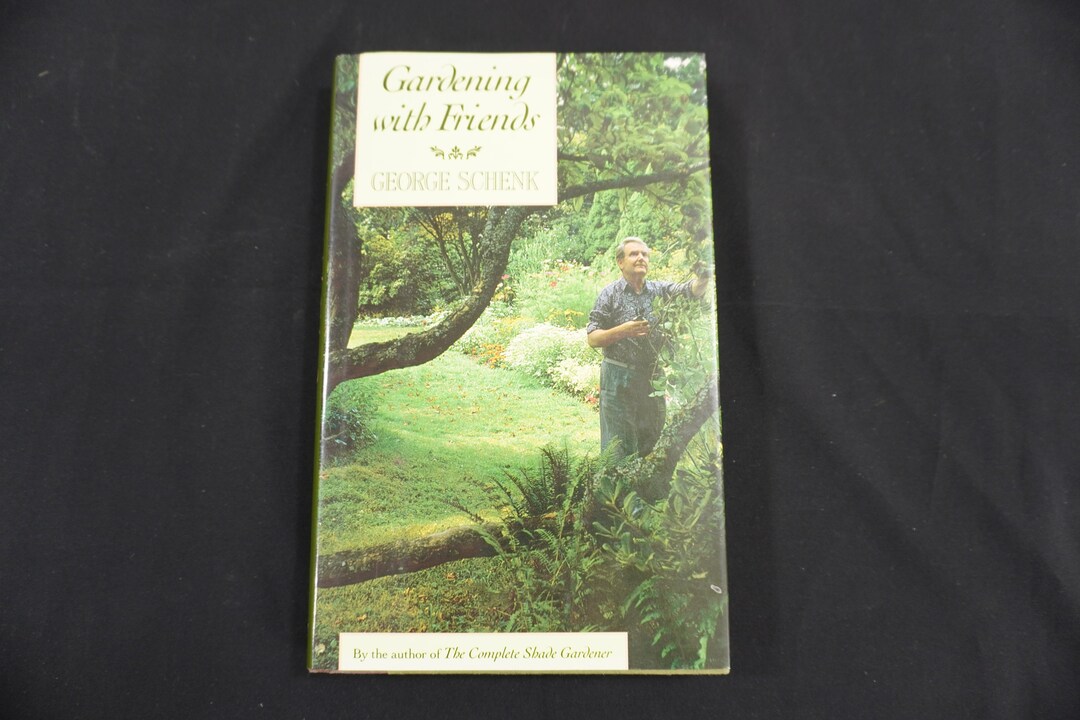 Gardening With Friends, by George Schenk, Hcw/dj, 1992, Story of ...