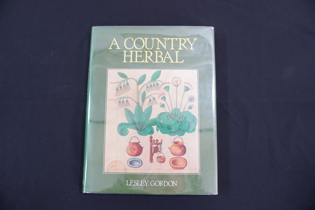 A Country Herbal, Book by Lesley Gordon, Hcw/dj 1980 Vintage Book About ...