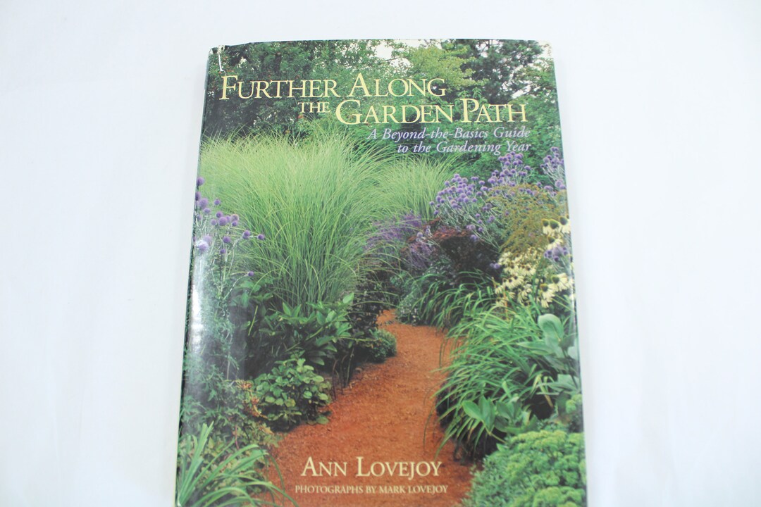 Further Along the Garden Path, by Ann Lovejoy 1995 HC/DJ, Landscaping ...