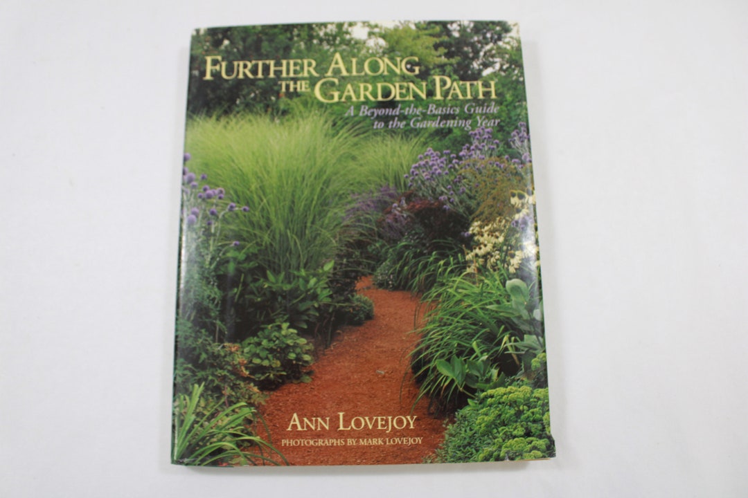 Further Along the Garden Path, by Ann Lovejoy 1995 HC/DJ, Landscaping ...