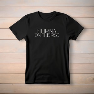 FILIPINA on the Rise Camiseta / Camisa Pinay / Regalo filipino / Camisa ...