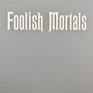 Foolish Mortals Vinyl Decal - Etsy