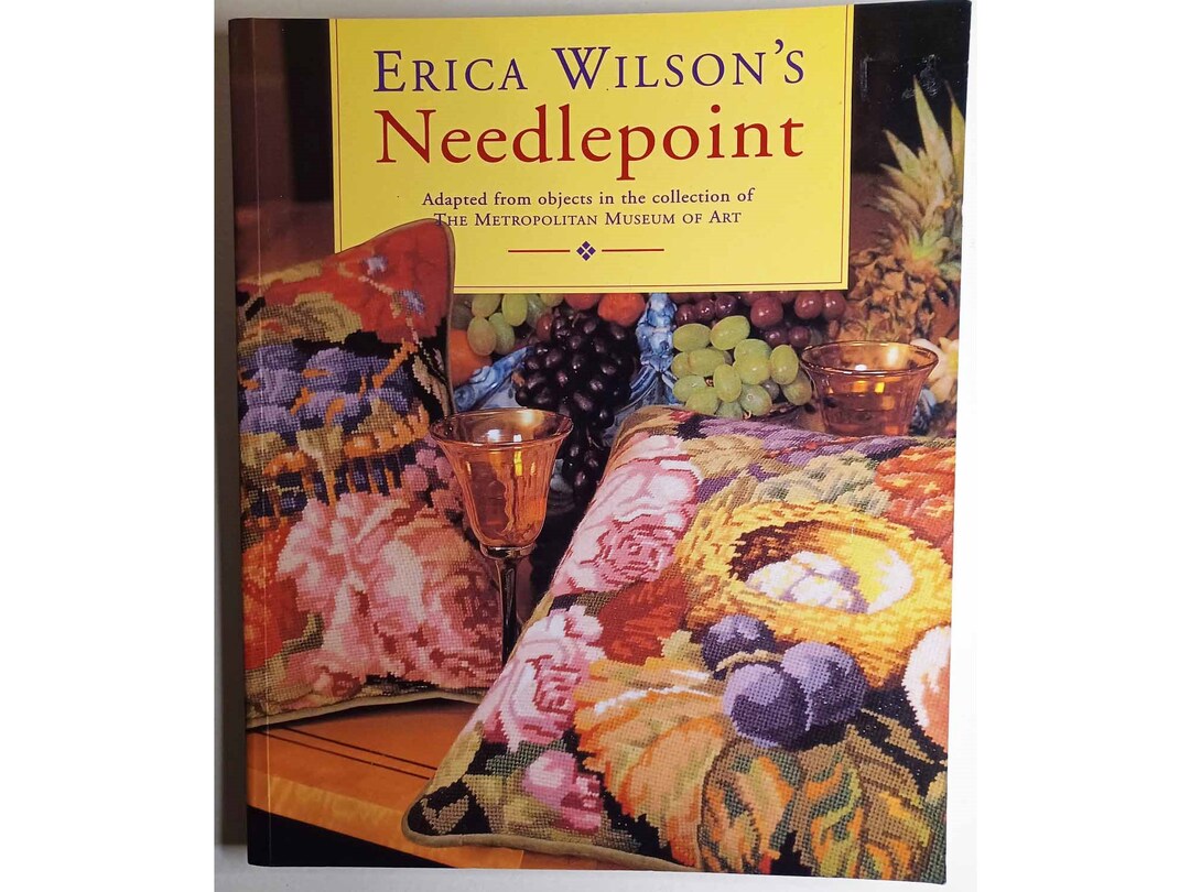 Erica Wilson's Needlepoint: Adapted From Objects in the Collections of ...