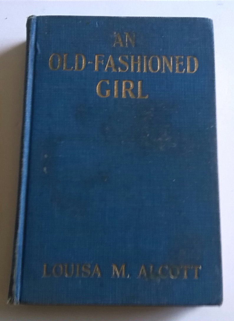 An Old-fashioned Girl Complete Authorized Edition by Louisa M. Alcott ...