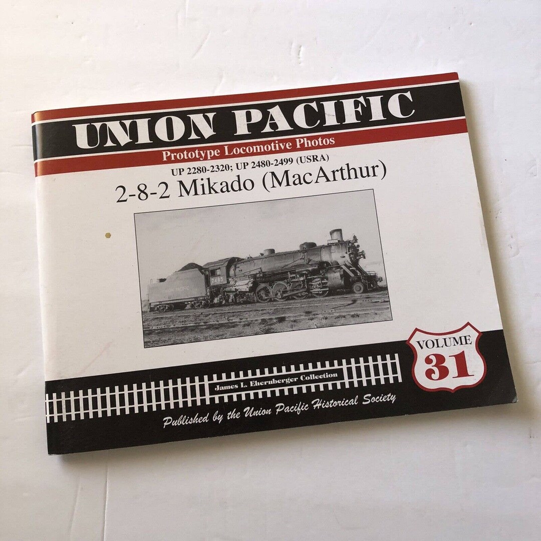 Union Pacific Prototype Locomotives, 2 8 2 Mikado James Ehernberger ...