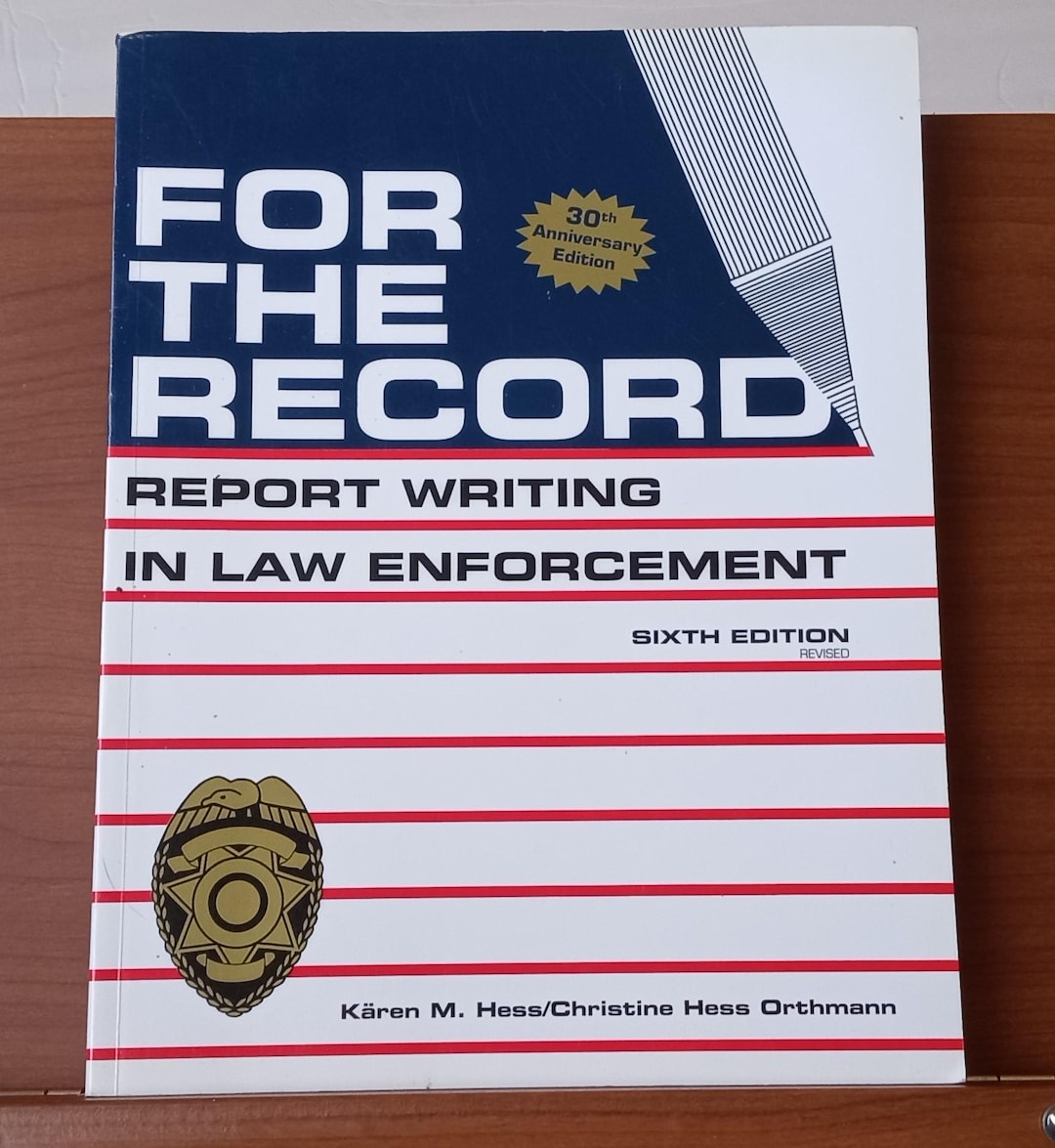 For the Record Report Writing in Law Enforcement Sixth Edition by Karen ...