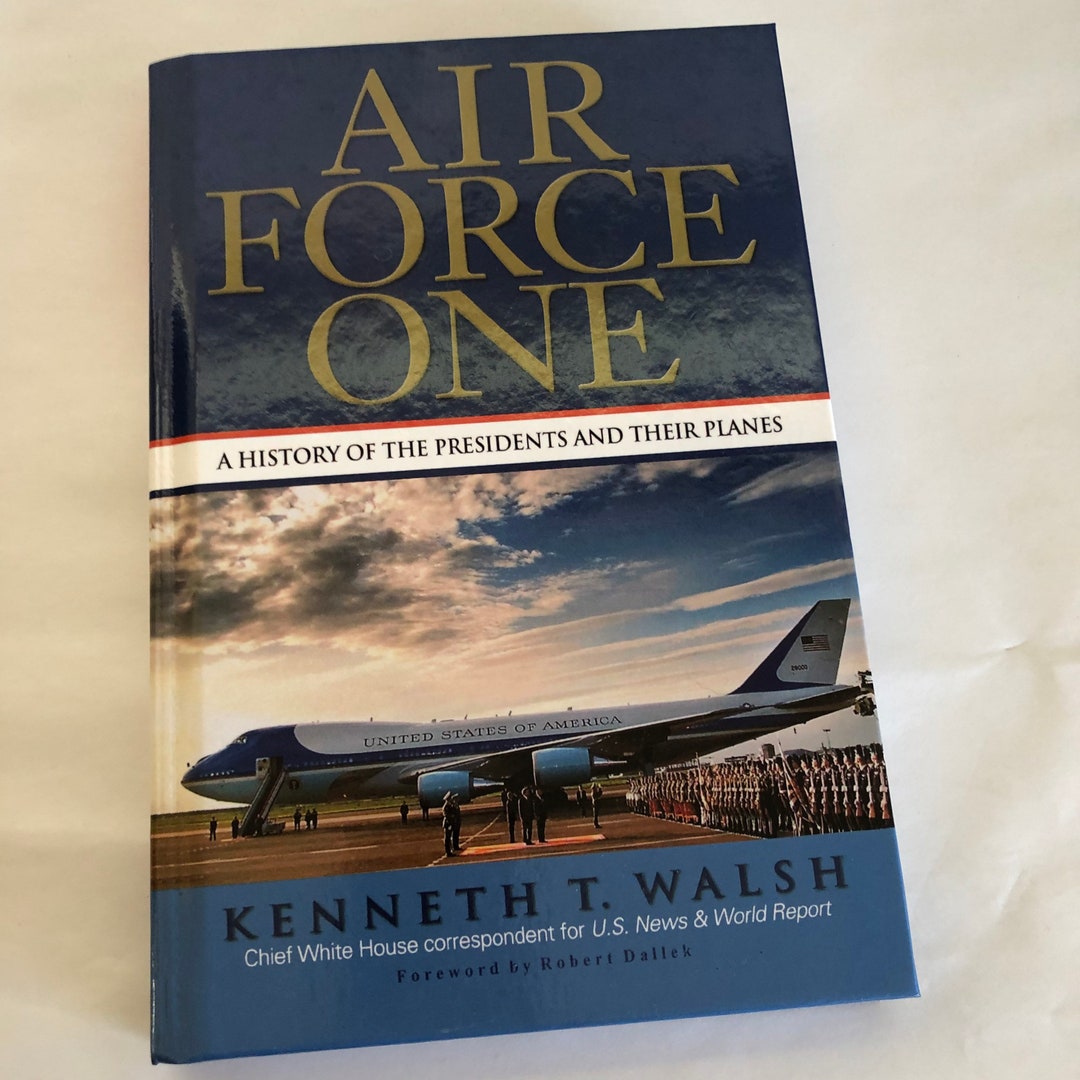 Air Force One A History of the Presidents and Their Planes by Kenneth T ...