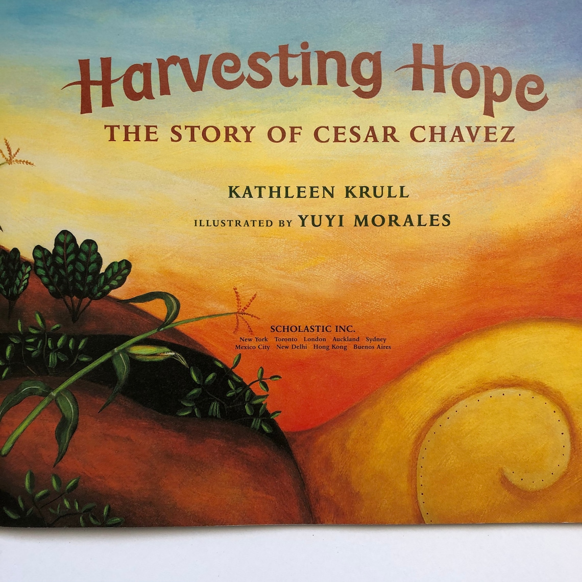 Harvesting Hope the Story of Cesar Chavez by Kathleen Krull Childrens ...