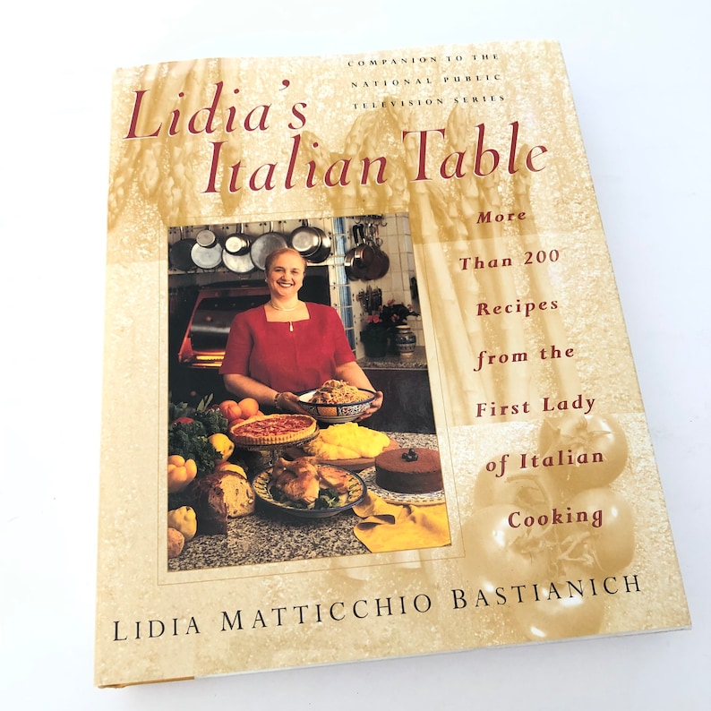 Lidia's Italian Table More Than 200 Recipes From the First Lady of ...