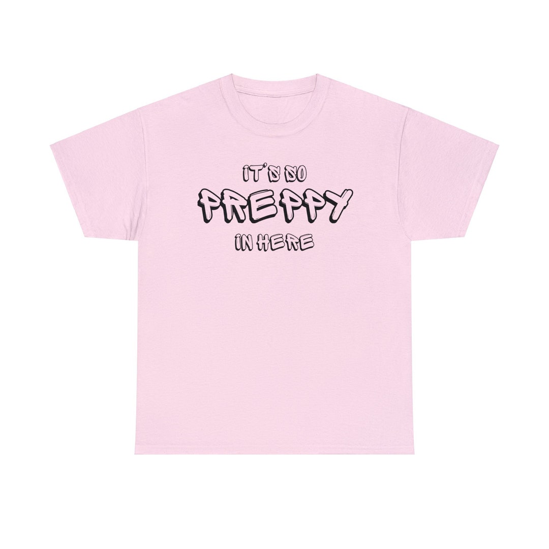 It's so Preppy in Here | Funny Meme T Shirt | Trendy Cool Slang | Gen Z ...