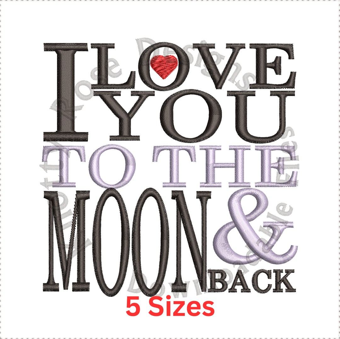 I Love You to the Moon and Back (instant Download) Machine Embroidery ...