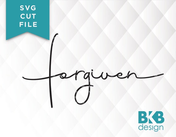 Forgiven SVG cut file, Faith SVG cut file, Forgiven Clip Art, Forgiven ...