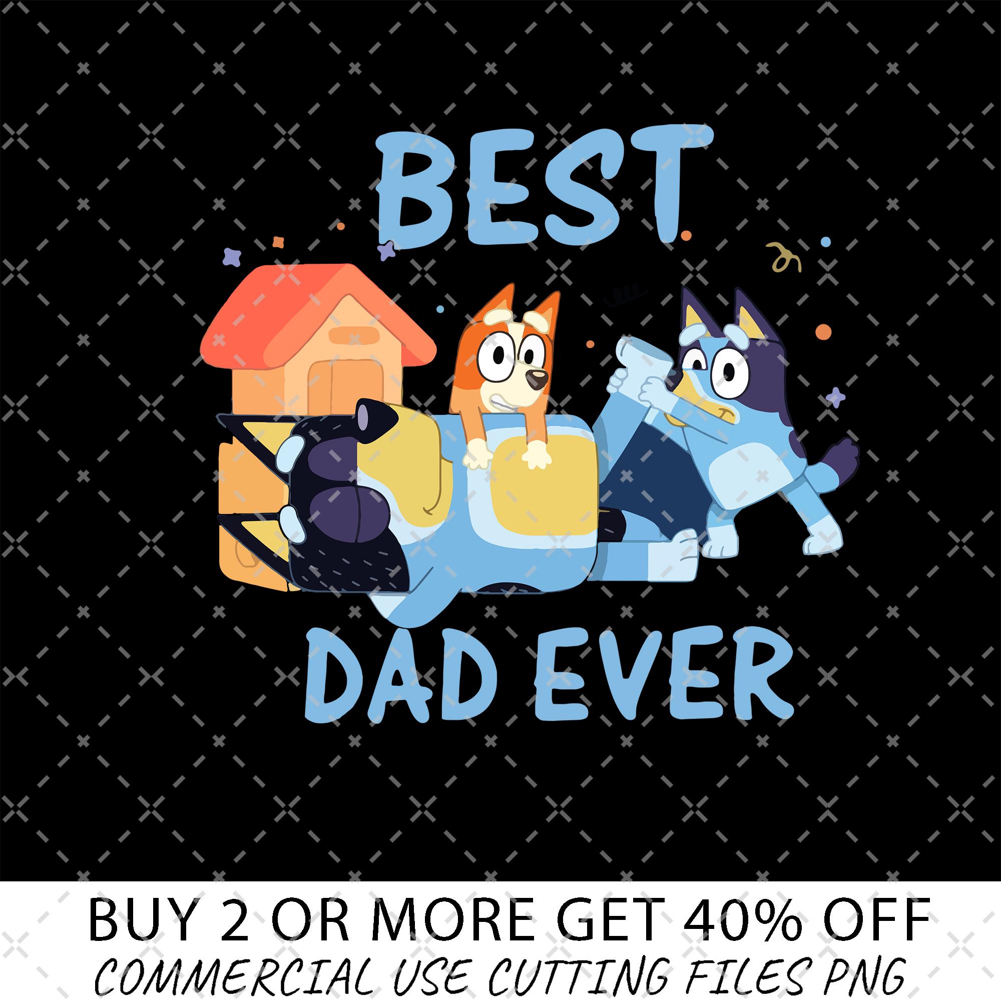 Bluey Best Dad Ever Png, Bluey Father's Day Png, Bluey Father Png ...