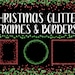 Christmas Glitter Frames and Borders PNG Overlay Clipart Bundle ...