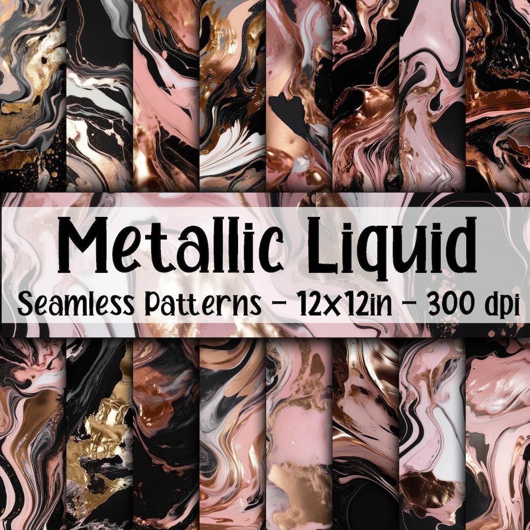 Metallic Liquid SEAMLESS Patterns - Metallic Liquid Digital Paper - 16 ...