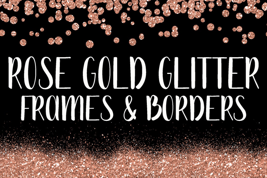 Rose Gold Glitter Frames and Borders PNG Overlay Clipart Bundle ...