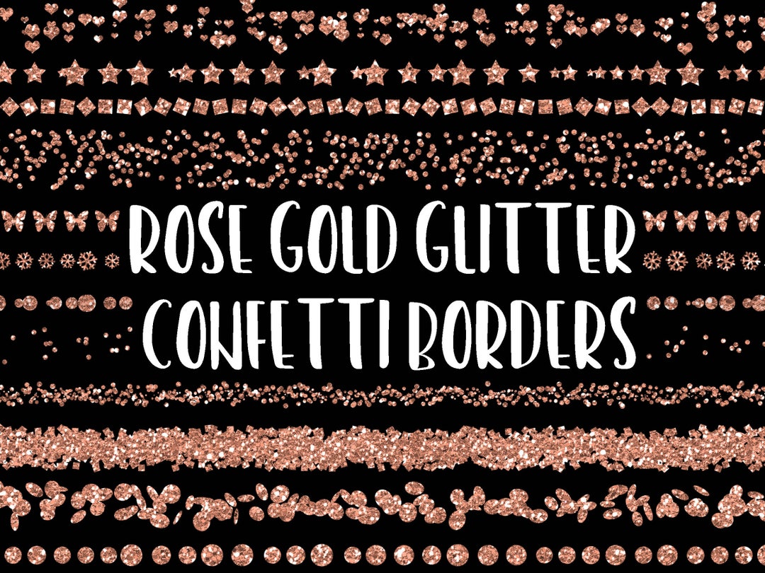 Rose Gold Glitter Confetti Borders - Glitter Confetti Clipart - 35 Rose ...