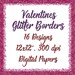 Valentines Glitter Borders Digital Paper Pink, Purple and Red Glitter ...