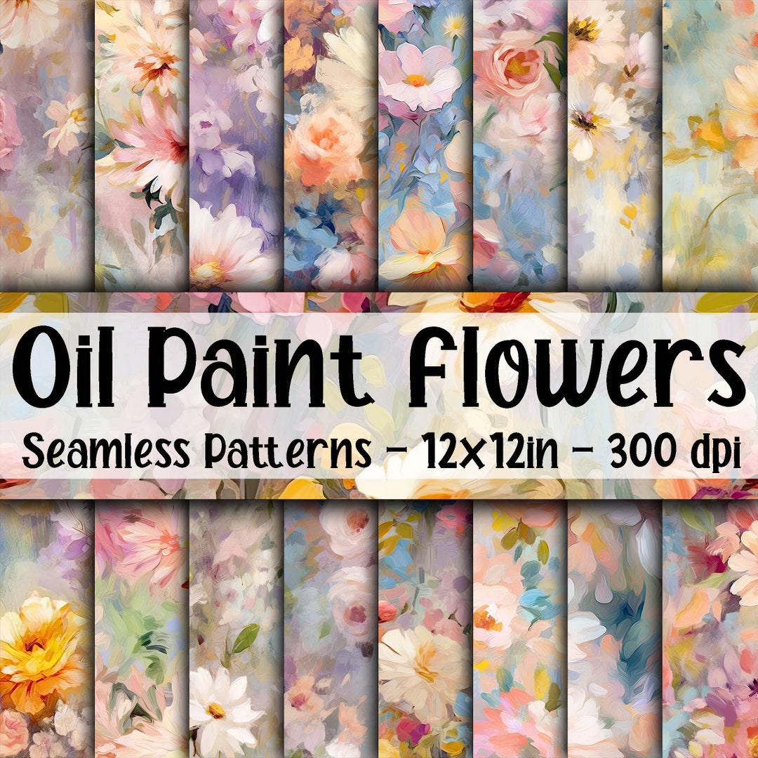 Oil Paint Flowers SEAMLESS Patterns - Floral Oil Painting Digital Paper ...