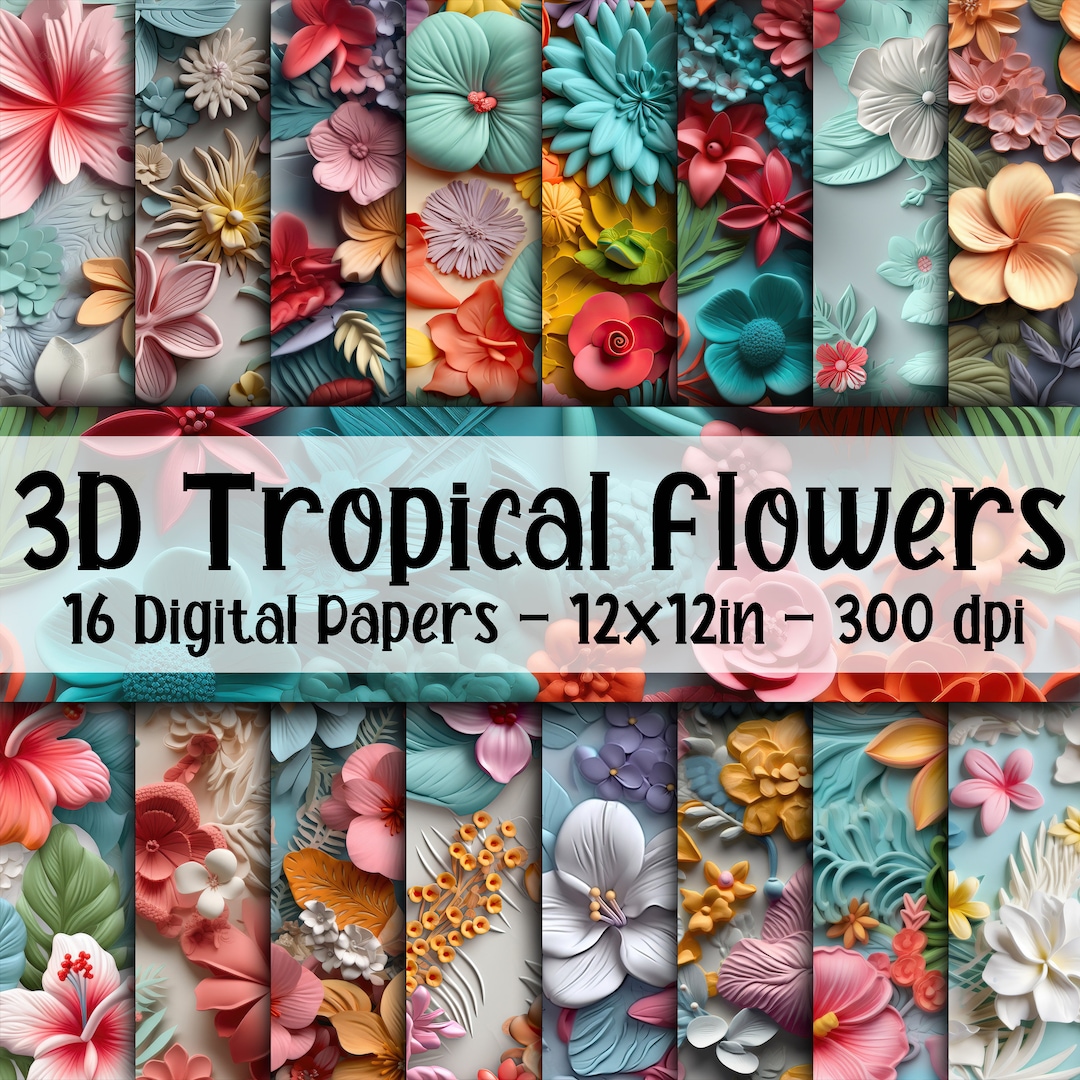 3d Tropical Flowers - 3d Flower Digital Papers - 16 Designs - 12x12in ...