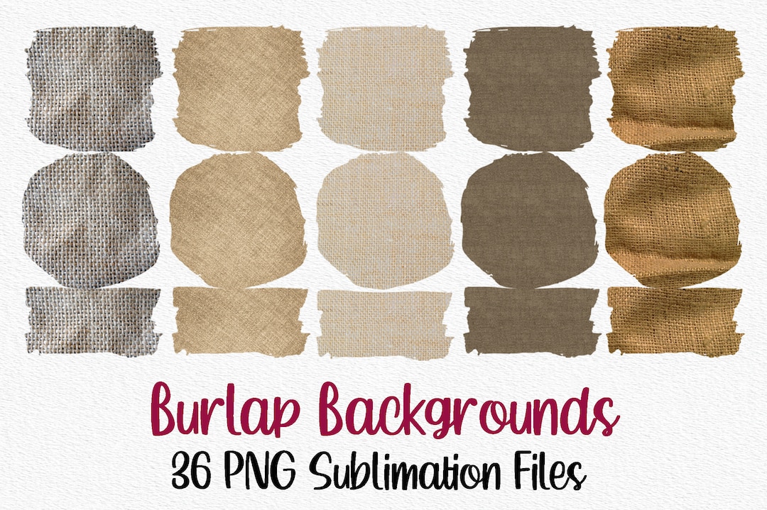 Burlap Sublimation Bundle - 36 Sublimation Backgrounds - Burlap Clip ...