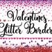 Pink, Purple and Red Valentines Day Glitter Borders - Glitter Confetti ...