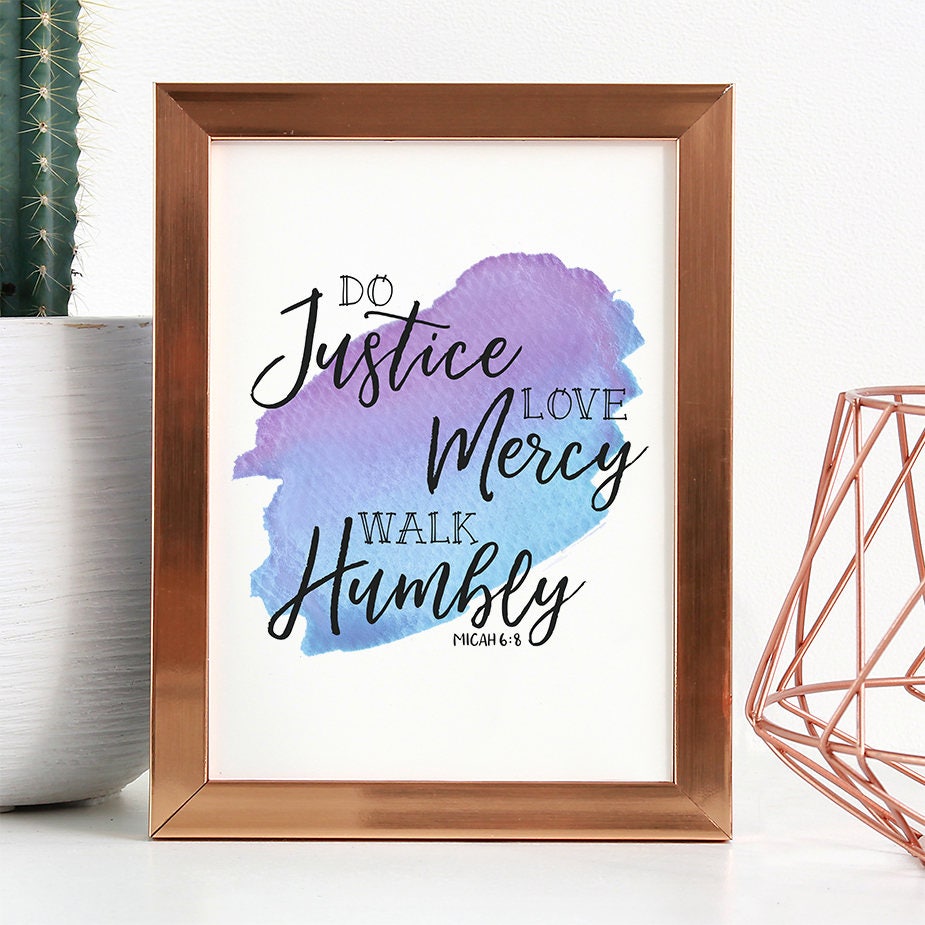 Do Justice, Love Mercy, Walk Humbly Print, Micah 6:8 Printable, Instant ...