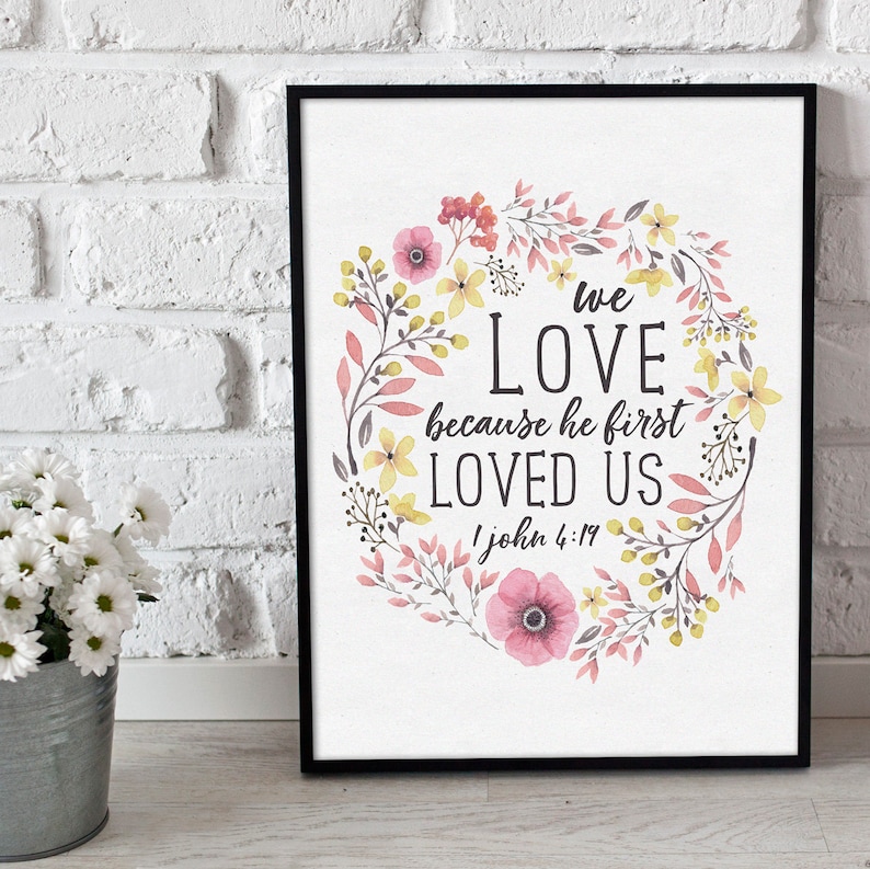 We Love Because He First Loved Us Printable 1 John 4:19 | Etsy