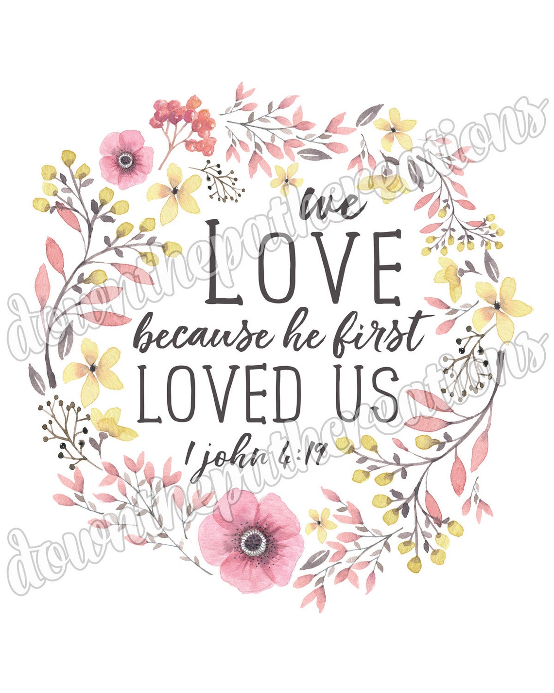 We Love Because He First Loved Us Printable, 1 John 4:19 Print, Instant ...