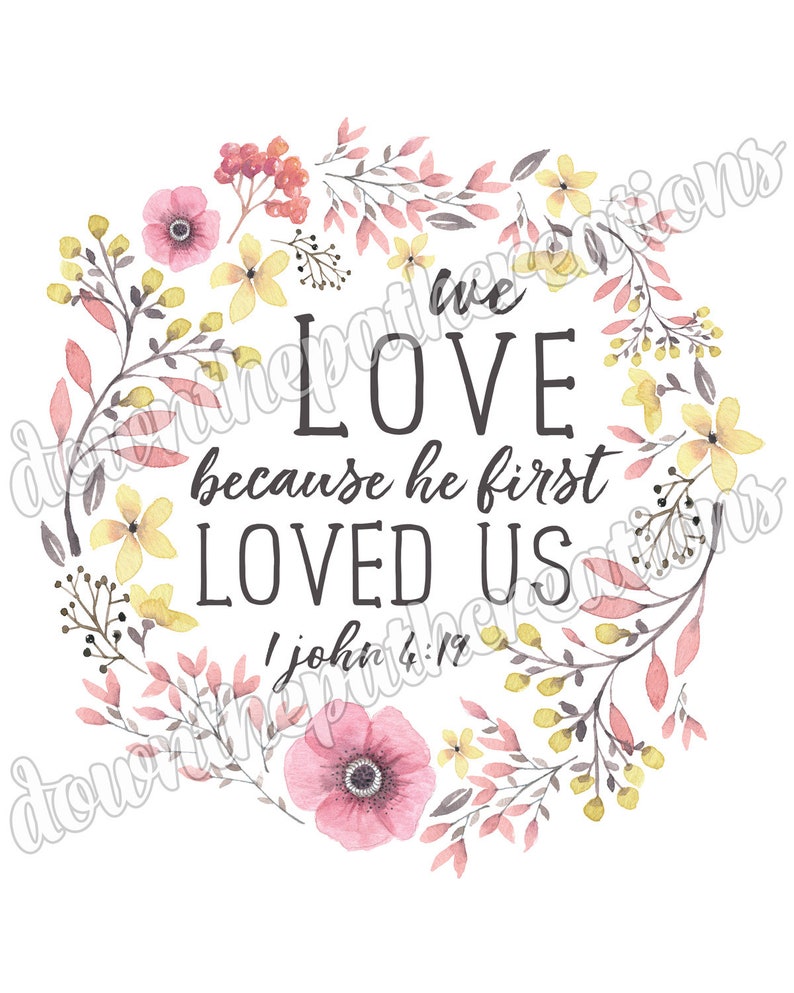 We Love Because He First Loved Us Printable 1 John 4:19 | Etsy