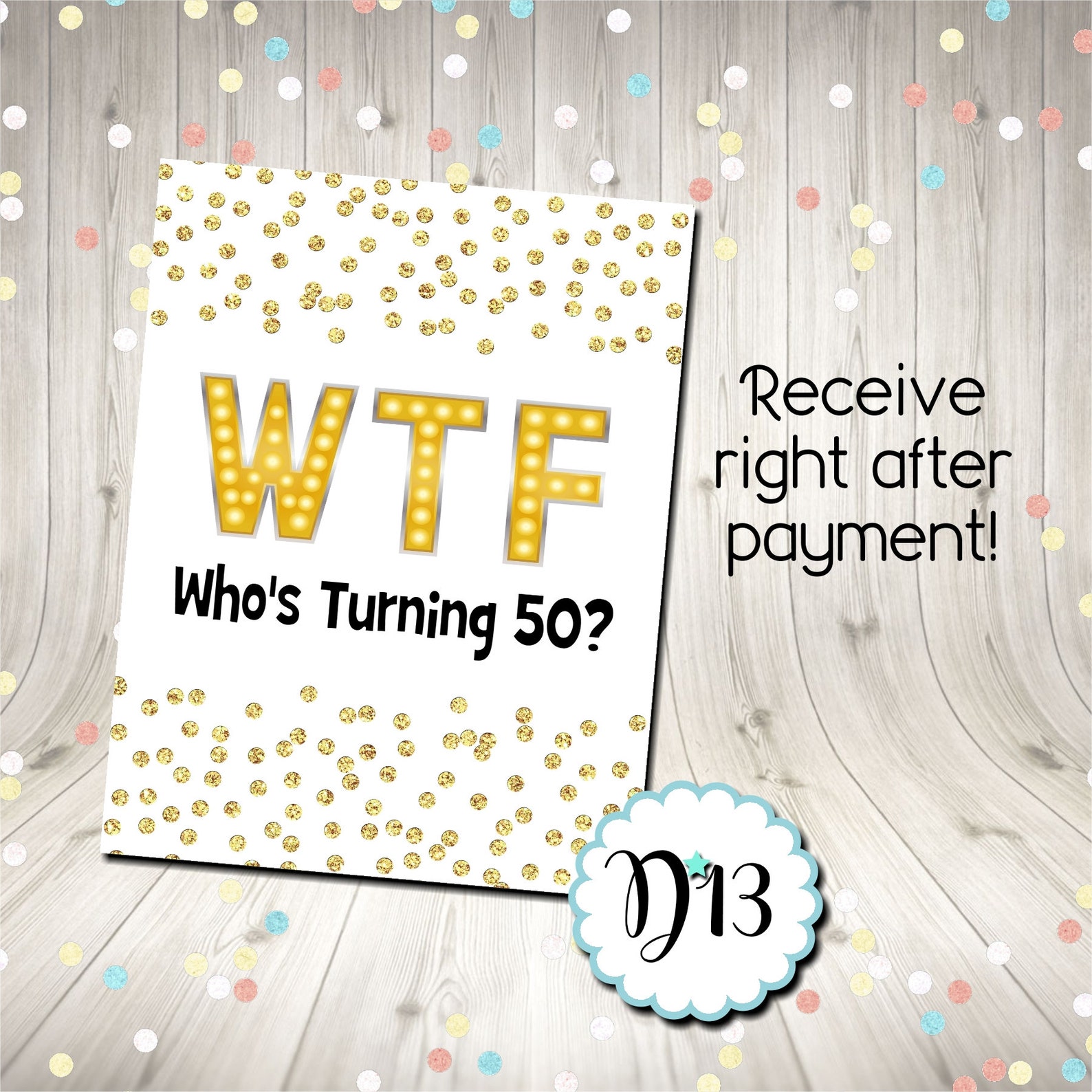 WTF Whose Turning 50 Birthday Sign Gold Confetti Digital | Etsy