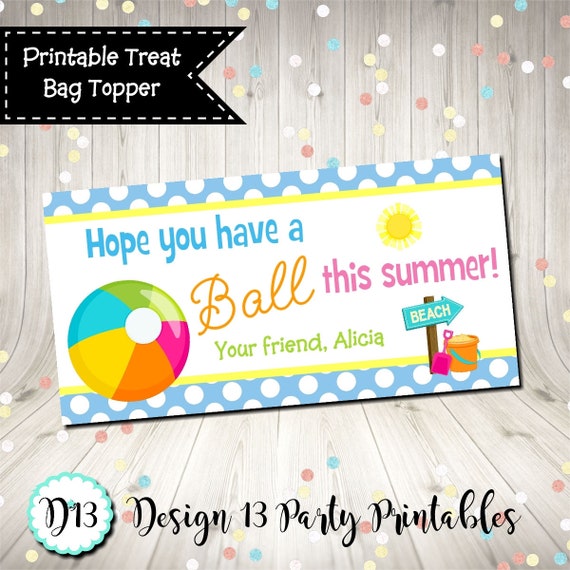 End of School Treat Bag Topper Hope You Have A Ball This Summer Blue ...