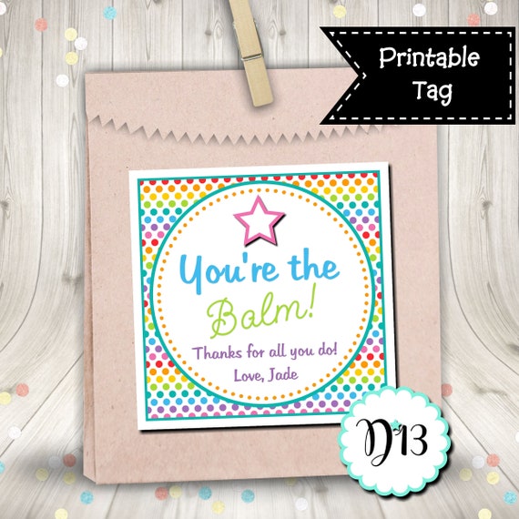 Rainbow Polka Dot You're the Balm Teacher Appreciation Tag by Design 13 ...