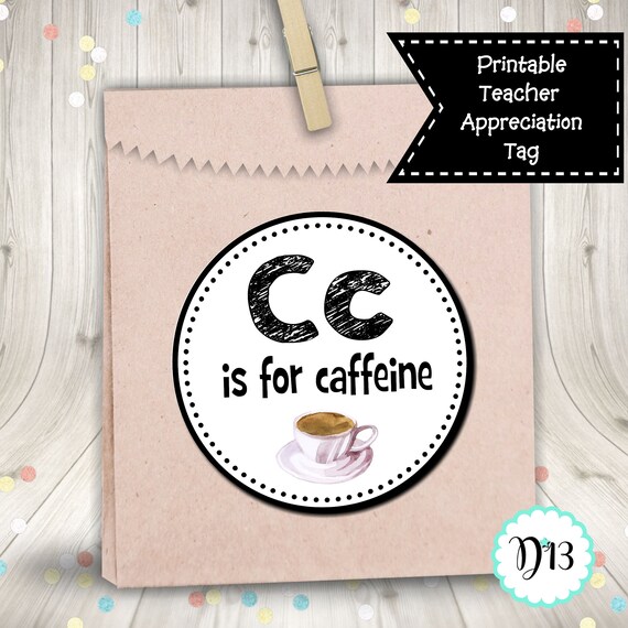 C is For Caffeine Coffee Teacher Appreciation Favor Tag Digital ...