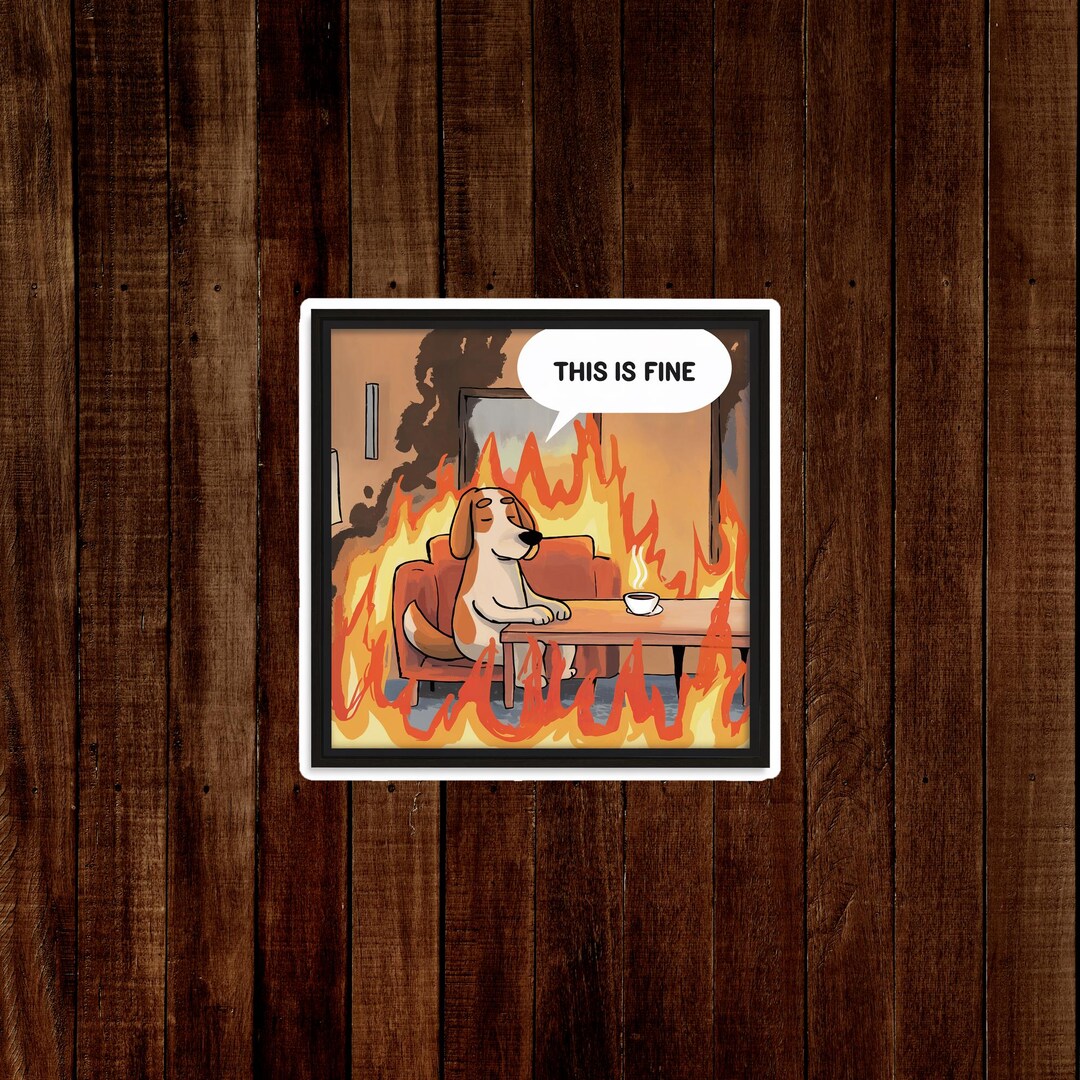 Funny This is Fine Dog Meme Artwork Humorous Cartoon Fire Chaos Sticker ...