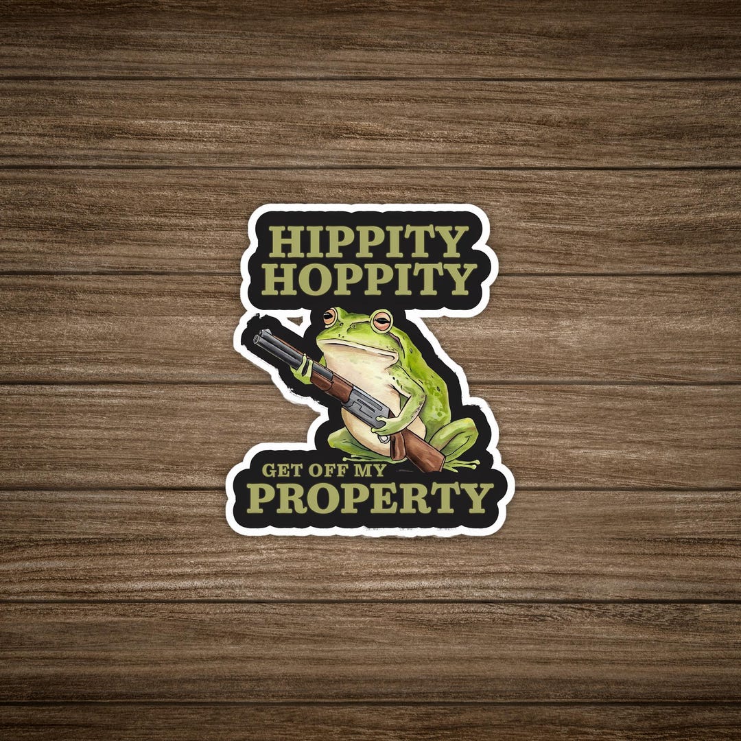 Funny Frog Hippity Hoppity Get off My Property Sticker Gun Owner Humor ...