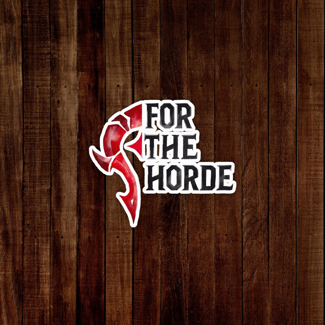 For the Horde World of Warcraft Inspired Decal Sticker for Gamers 792 ...