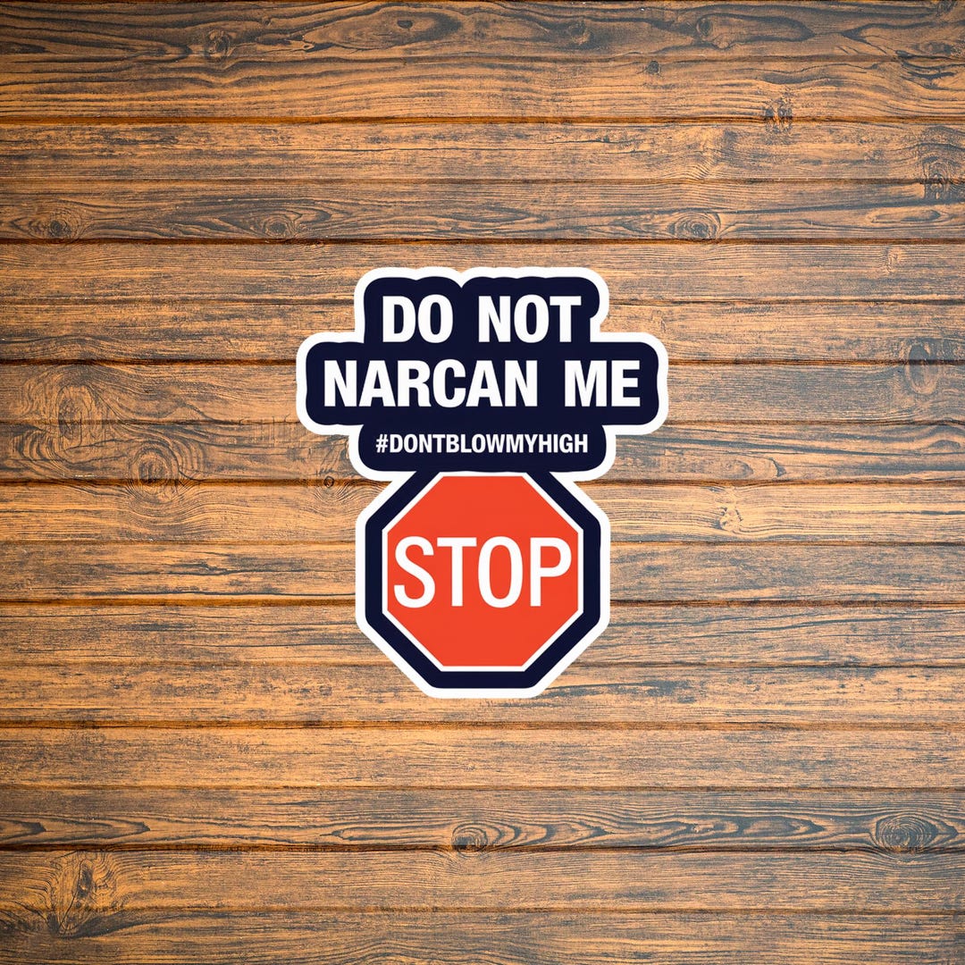 Do Not Narcan Me DONTBLOWMYHIGH STOP Sticker Funny Meme Quote 2992 - Etsy