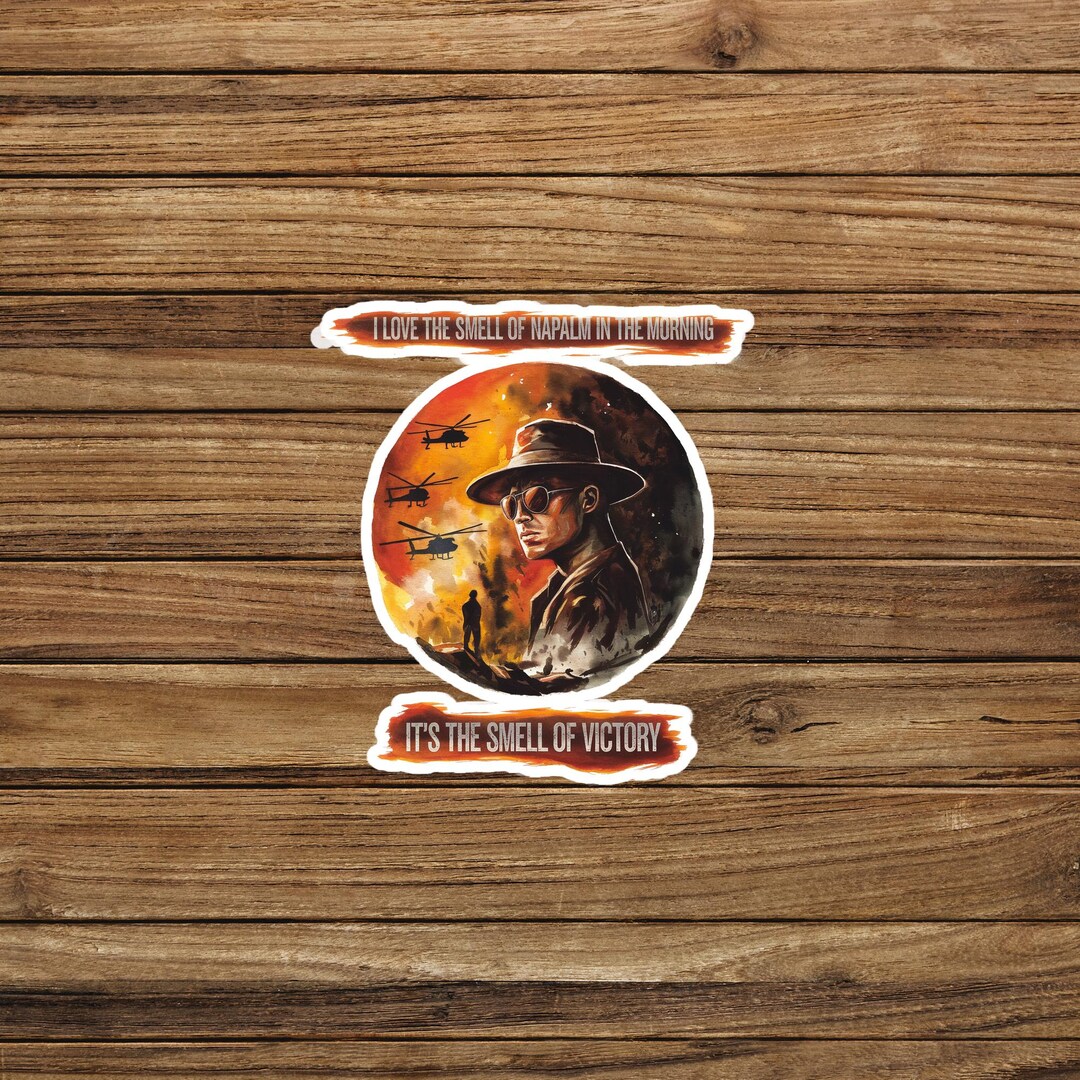 Vietnam War Apocalypse Now Quote Smell of Napalm & Victory Sticker 1355 ...