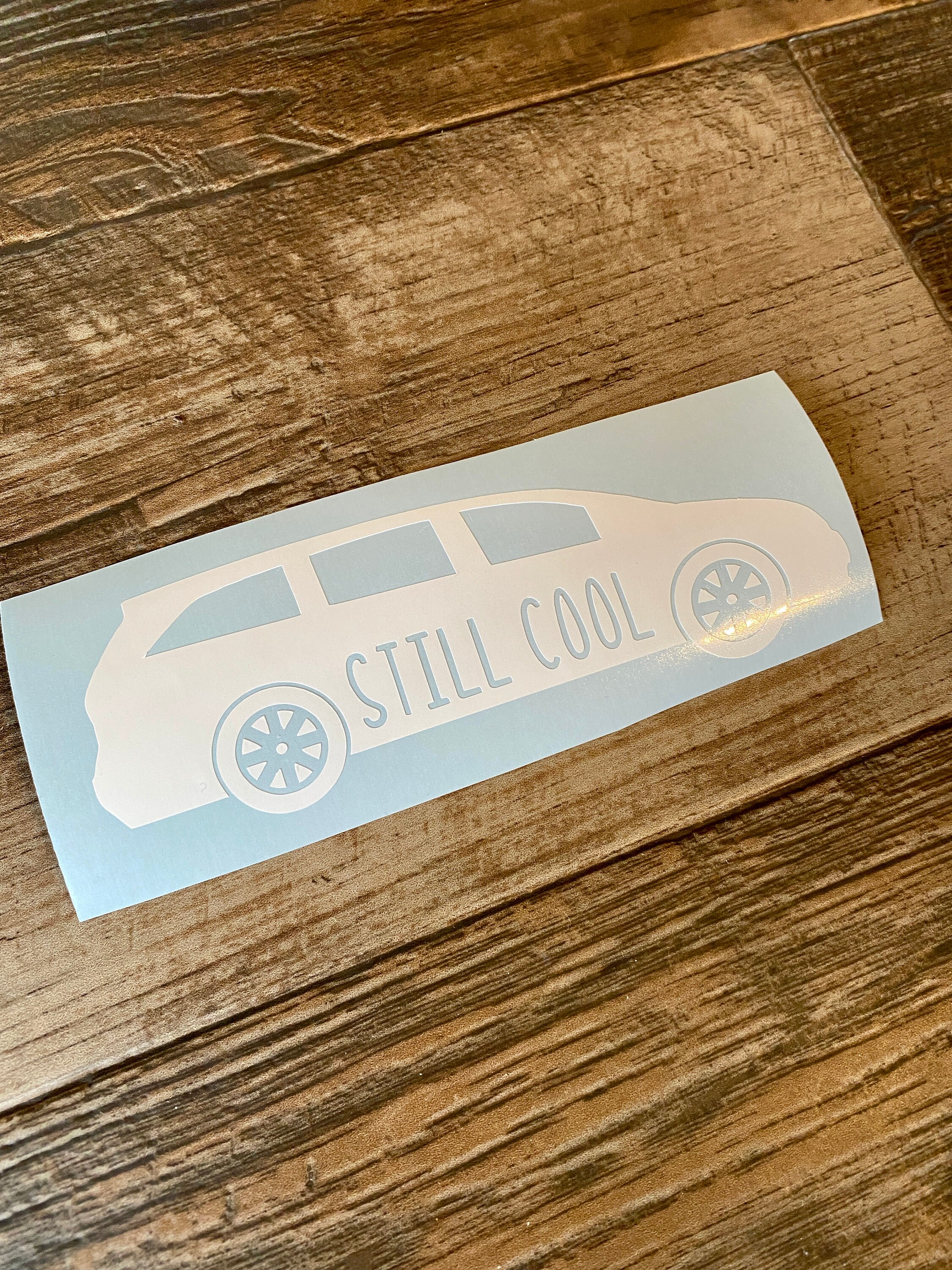 Still Cool, Minivan Sticker, Car Decal Minivan, Bumper Sticker, Gifts ...