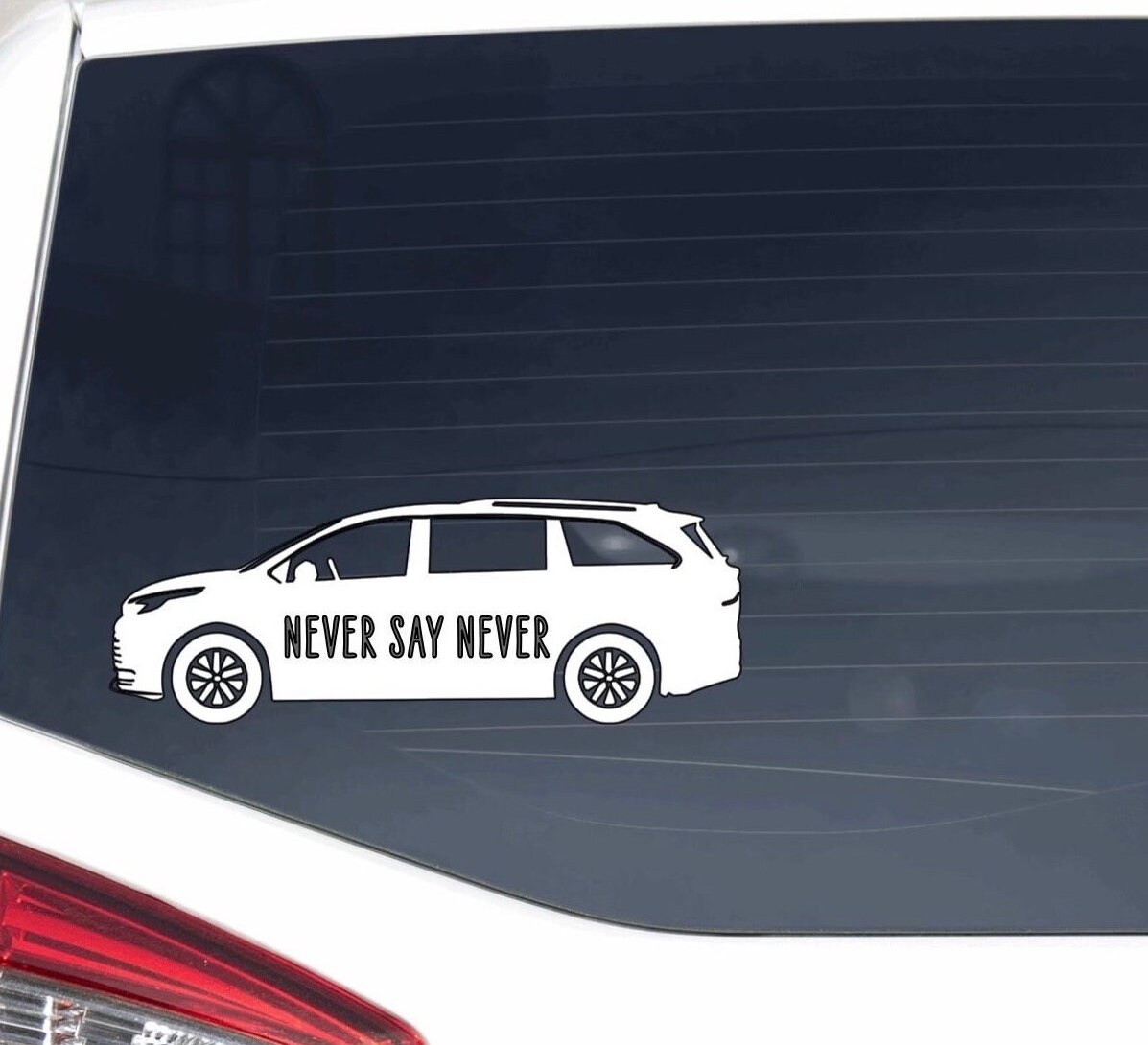 Never Say Never, Minivan Sticker, Car Decal Minivan, Bumper Sticker ...