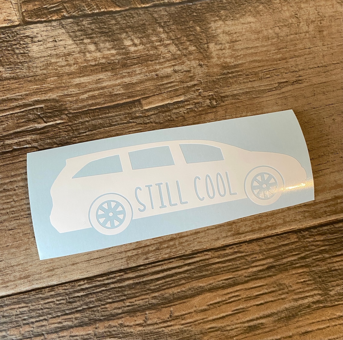 Still Cool, Minivan Sticker, Car Decal Minivan, Bumper Sticker, Gifts ...