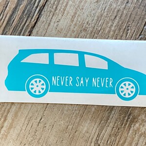 Never Say Never Minivan Decal - Car Bumper Sticker - Etsy
