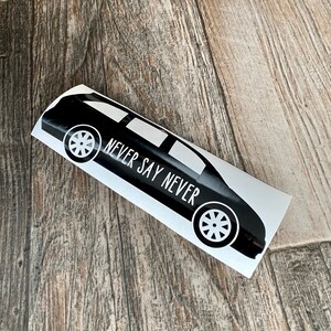 Never Say Never Minivan Decal - Car Bumper Sticker - Etsy
