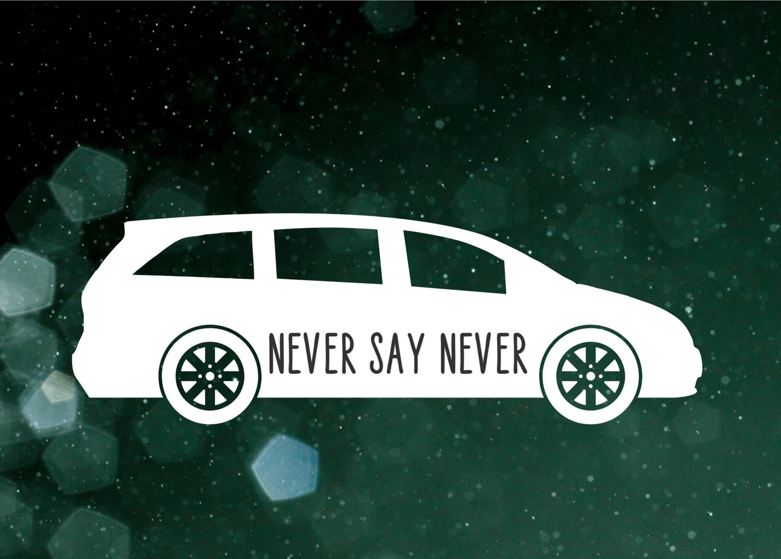 Never Say Never Minivan Decal - Car Bumper Sticker - Etsy