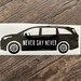 Never Say Never, Minivan Sticker, Car Decal Minivan, Bumper Sticker ...