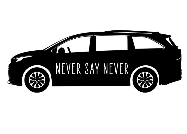Never Say Never, Minivan Sticker, Car Decal Minivan, Bumper Sticker ...